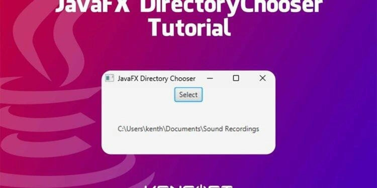 JavaFX DirectoryChooser: 100% Perfect Step-By-Step Guide