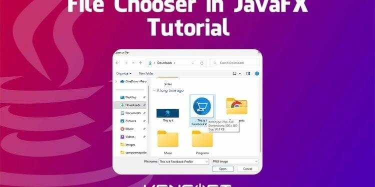 File Chooser in JavaFX: 100% Perfect Step-by-Step Guide